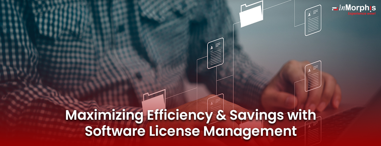 6 Benefits of using Software License Management | inMorphis